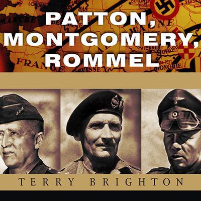 Patton, Montgomery, Rommel Audiobook, written by Terry Brighton ...